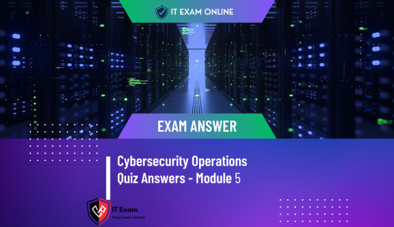 Cybersecurity Operations Quiz Answers - Module 5 - IT Exams Online